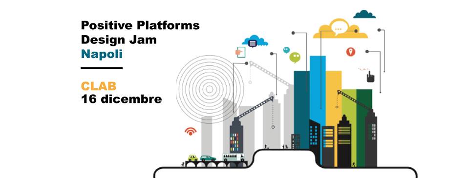 Positive Platform Design Jam Napoli, come progettare una Piattaforma ...